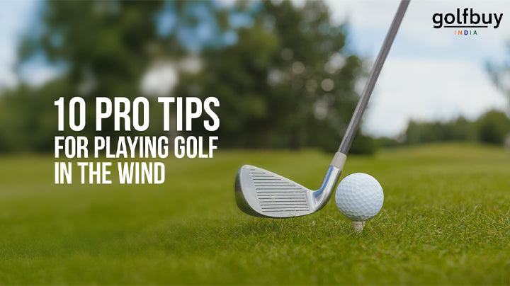 10 Pro Golf Tips for Playing in Wind | Master Windy Rounds – golfbuyindia